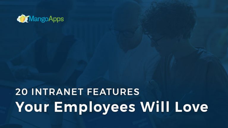 20 Essential Intranet Features Your Employees Will Love – MangoApps Blog