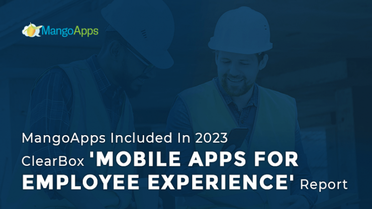 MangoApps Included In 2023 ClearBox ‘Mobile Apps For Employee ...